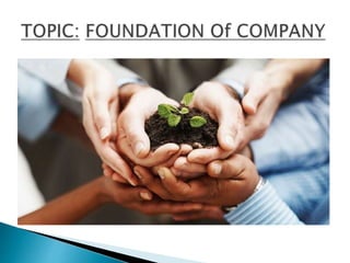Foundation of Company | PPT
