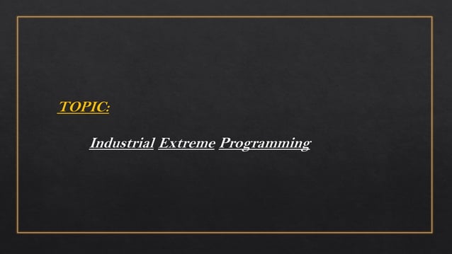 Industrial Extreme Programming | PPT
