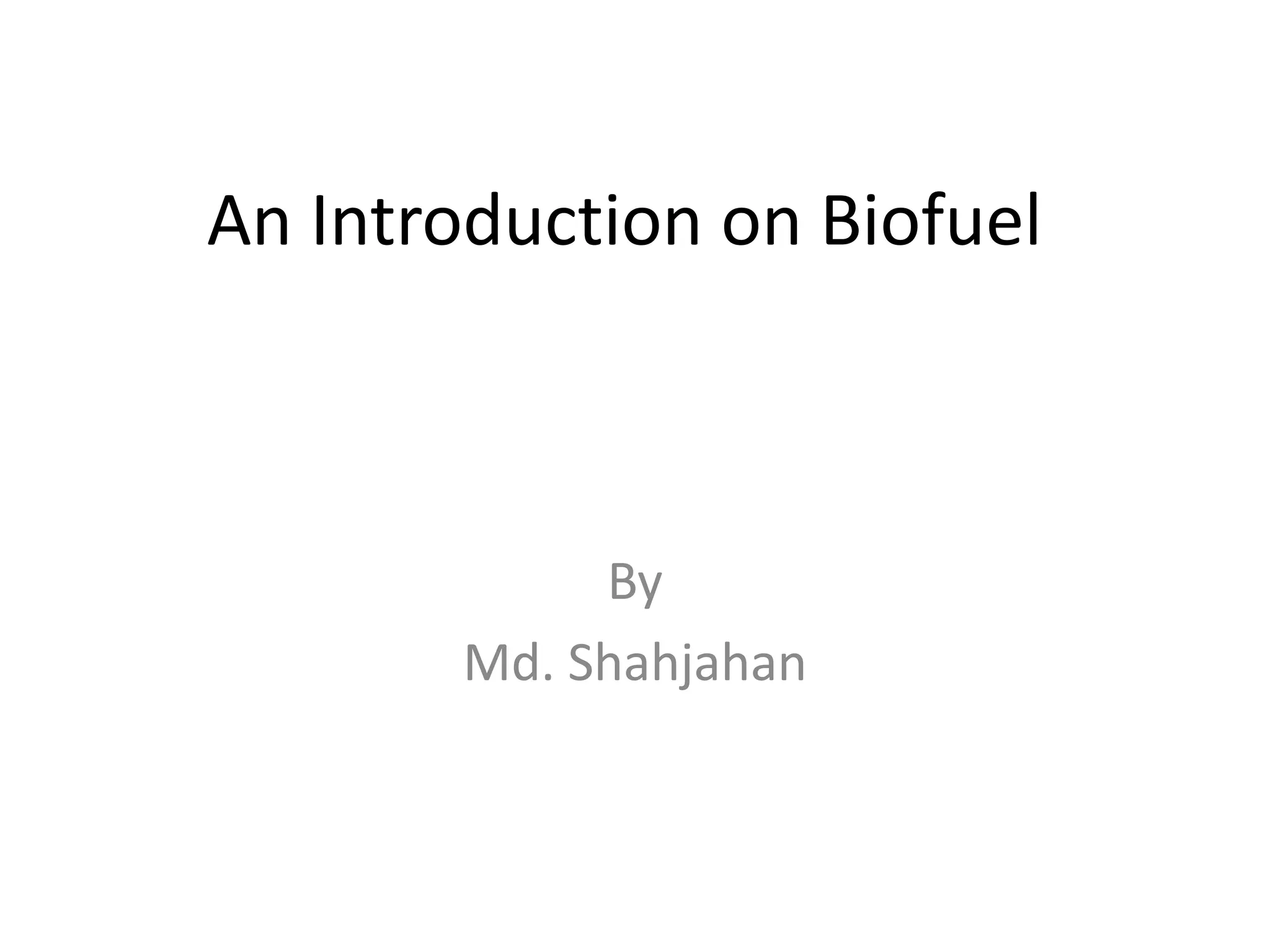 An introduction on Biofuel | PPTX