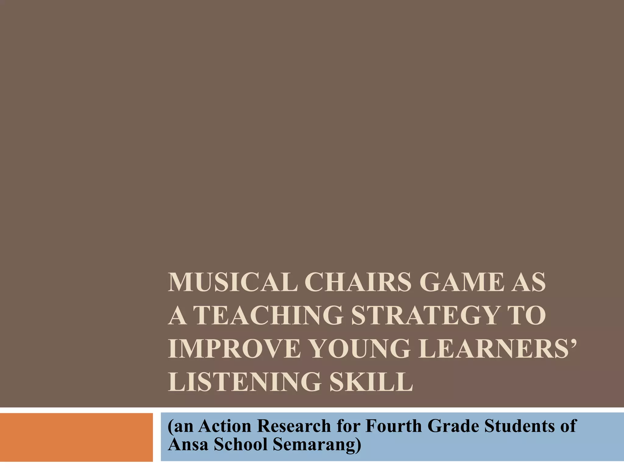 MUSICAL CHAIRS GAME AS A TEACHING STRATEGY TO IMPROVE YOUNG LEARNERS ...