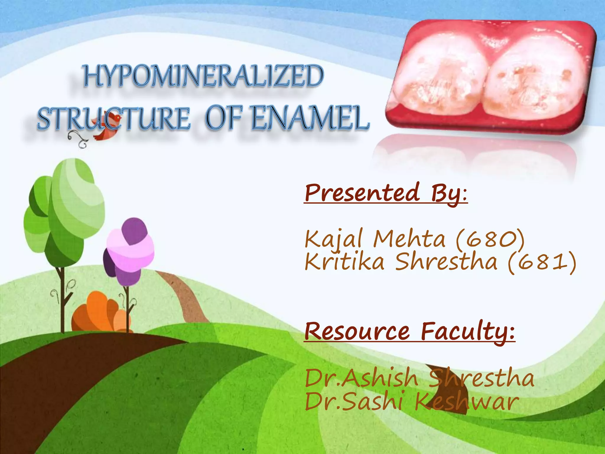 Hypomineralised structure of enamel | PPTX