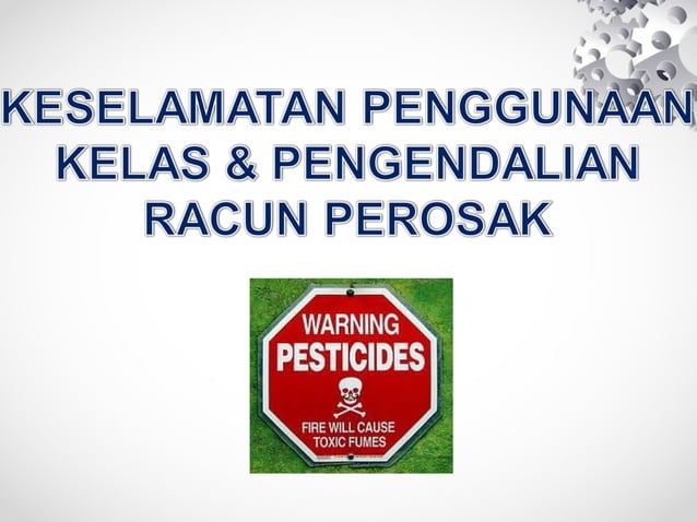 kelas & cara pengendalian racun perosak | PPT