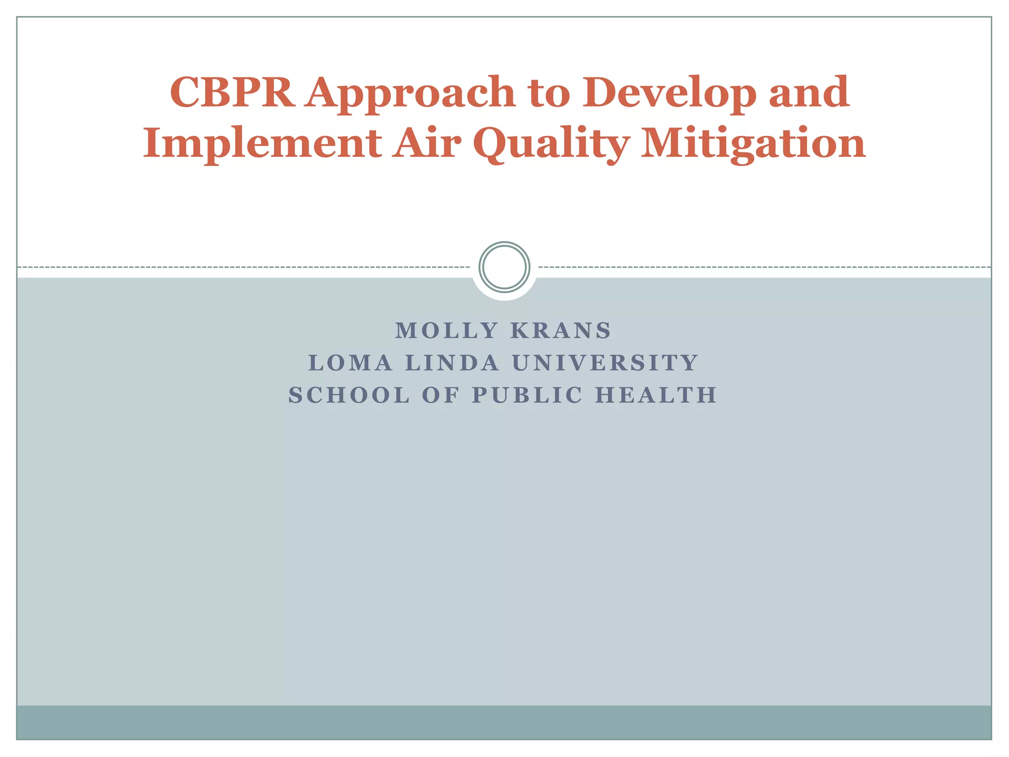 CCIH 2012 Conference, Breakout 4, Molly Krans, Student Project Session, CBPR Approach to ...