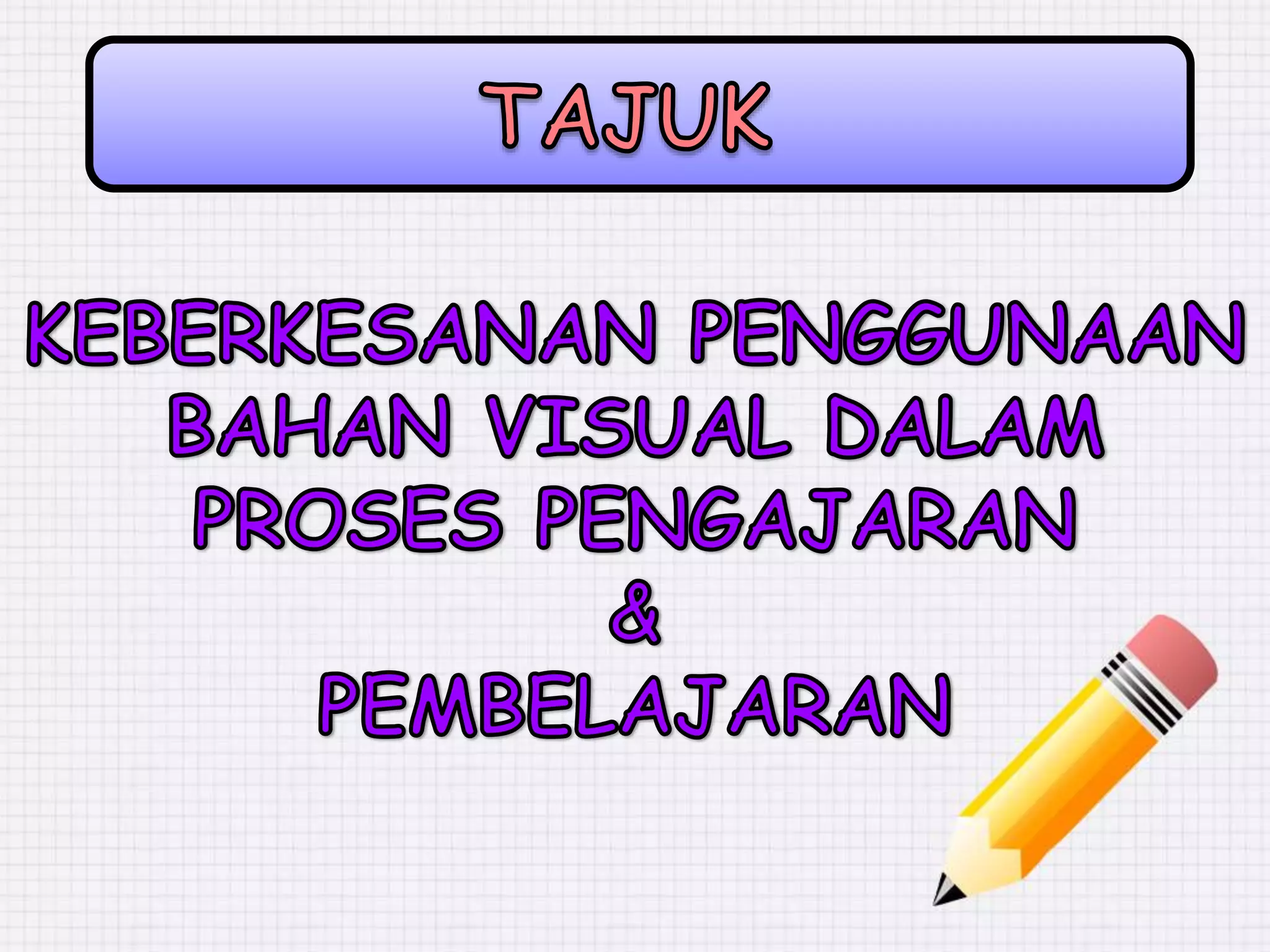 Kajian Tindakan (KEBERKESANAN PENGGUNAAN BAHAN VISUAL DALAM PROSES ...