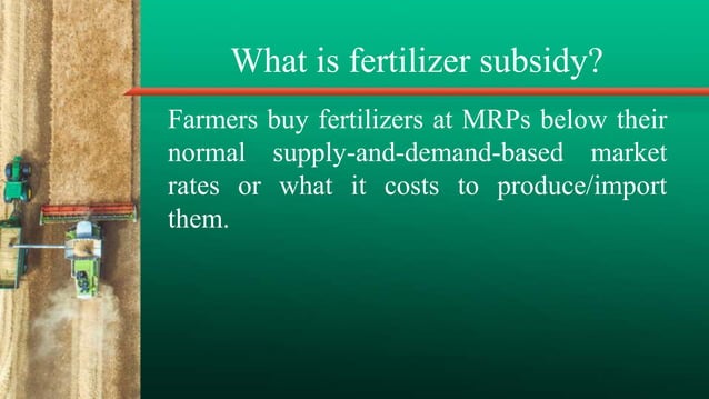 Fertilizer Subsidies.pptx | Agriculture | Industries