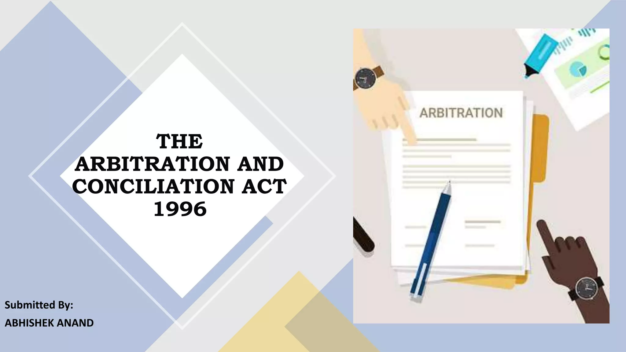 THE ARBITRATION AND CONCILIATION ACT 1996 | PPTX
