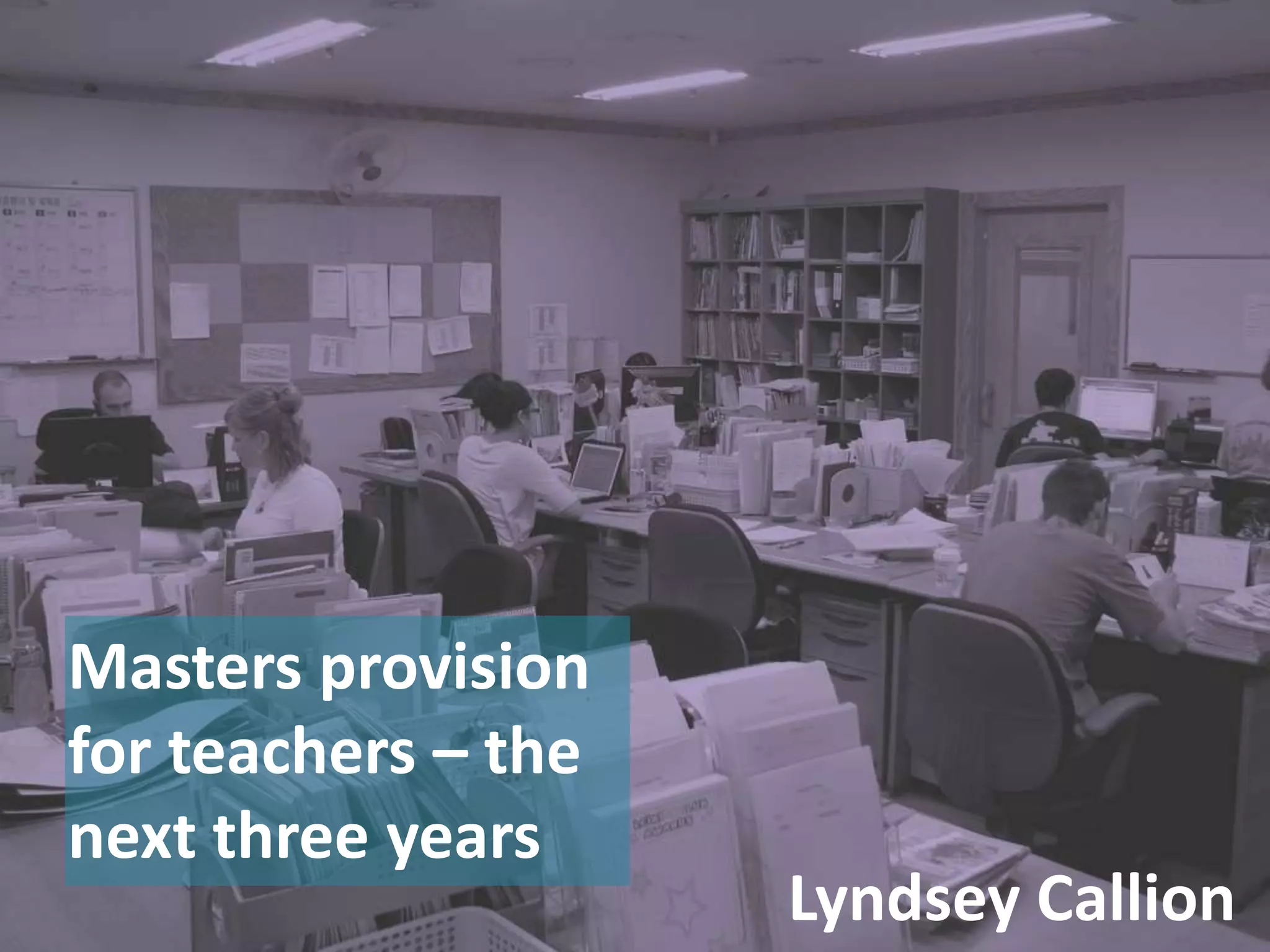 Masters provision for teachers | PPTX