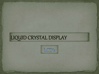 LCD LED PRESENTATION | PPTX