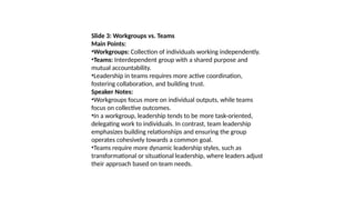 You are required to prepare a presentation about teams and leadership ...