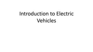 Presentation Lecture 1 Introduction to Electric Vehicles.pptxV | PPTX