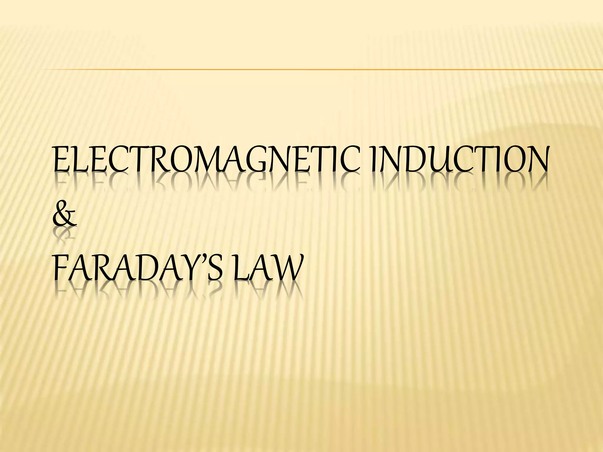 Electromagnetic Induction and Faraday'sLaw | PPT