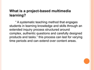 Project-Based Learning and multi Media | PPTX
