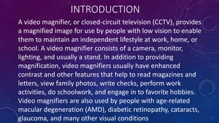 Low vision video magnifier | PPT