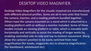 Low vision video magnifier | PPT