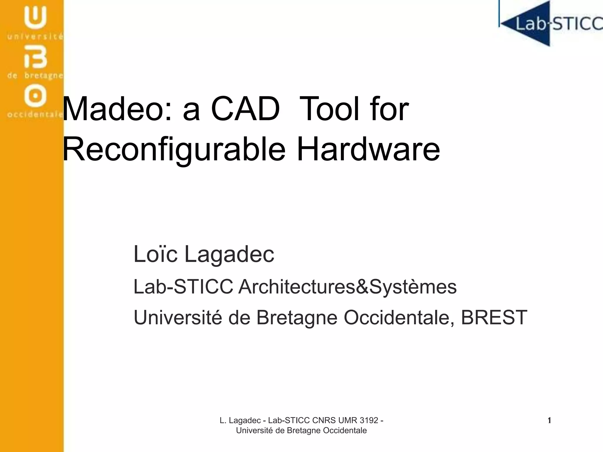 Madeo - a CAD Tool for reconfigurable Hardware | PPTX