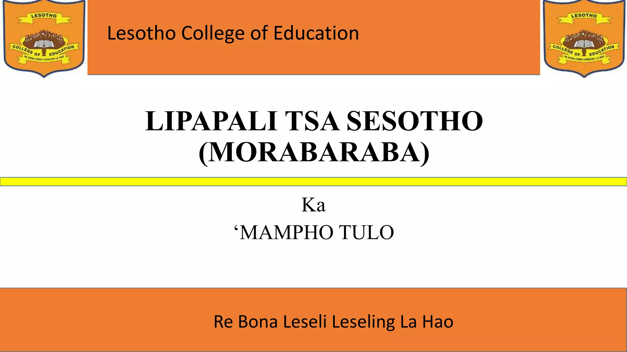 LIPAPALI TSA SESOTHO(MORABARABA) KA 'MAMPHO TULO | PPTX