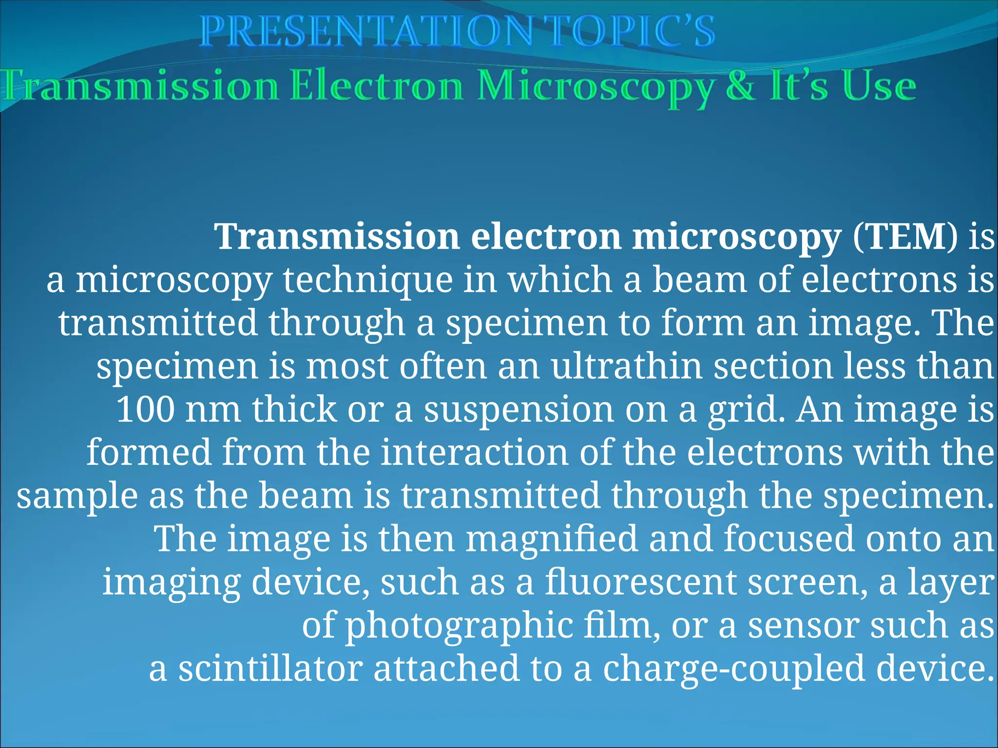 Presentation Topic’s Transmission Electron Microscopy & It’s Use | PPT