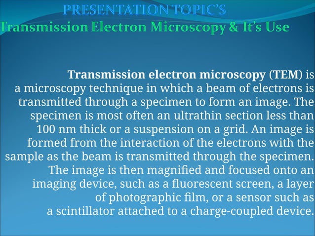 Presentation Topic’s Transmission Electron Microscopy & It’s Use | PPT
