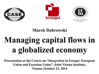 Managing capital flows in a globalized economy_Marek Dabrowski | PPT