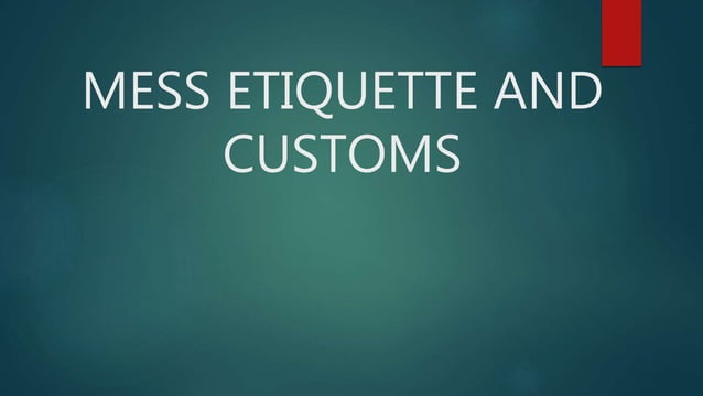 Mess etiquette and customs | PPTX | Bars & Restaurants | Attractions