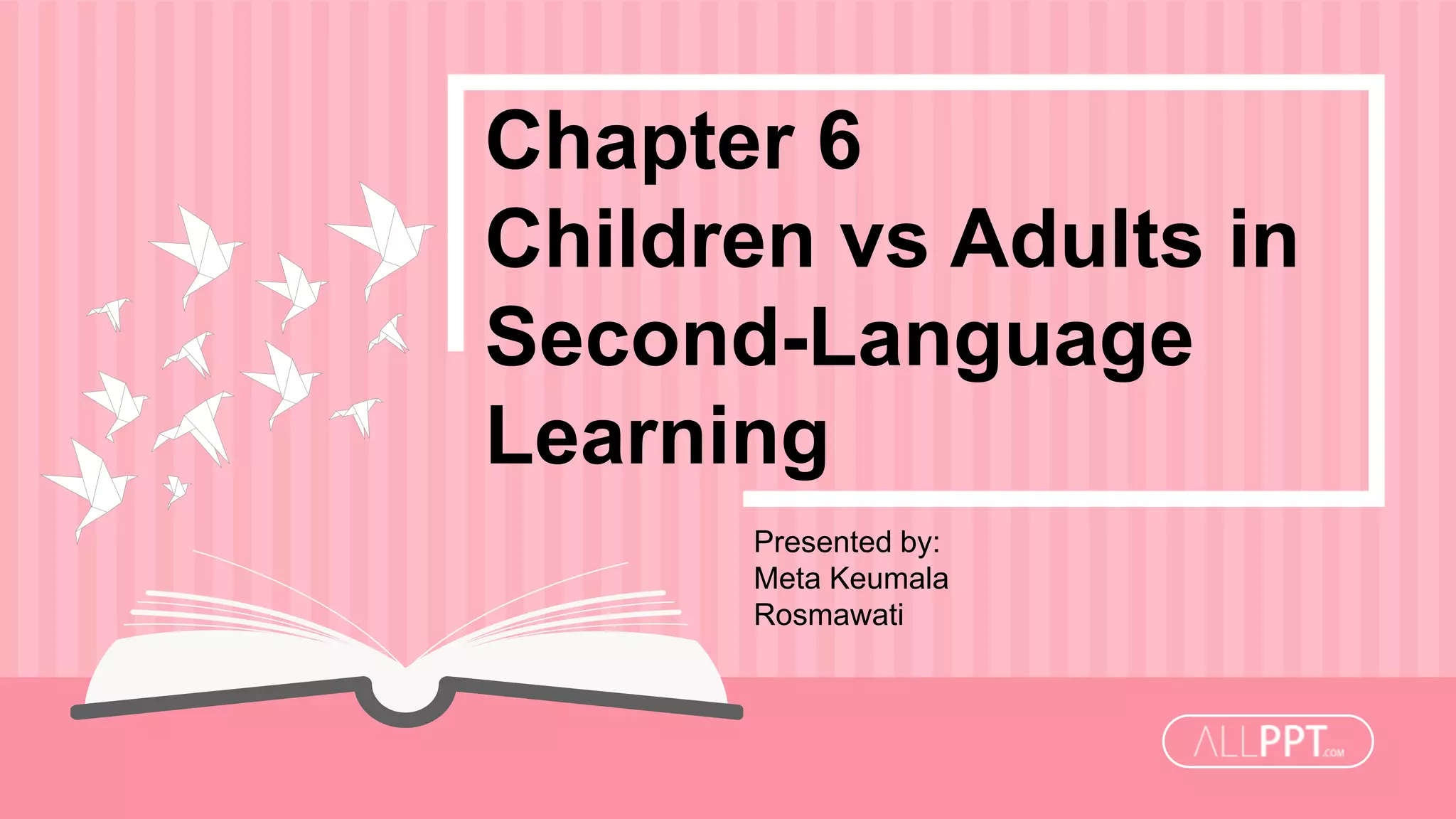 Children VS Adult in Second-Language Learning | PPTX