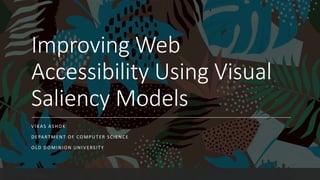 Improving Web Accessibility Using Visual Saliency | PPTX