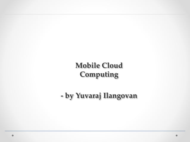 An insight for Mobile Cloud Computing (MCC) | PPT