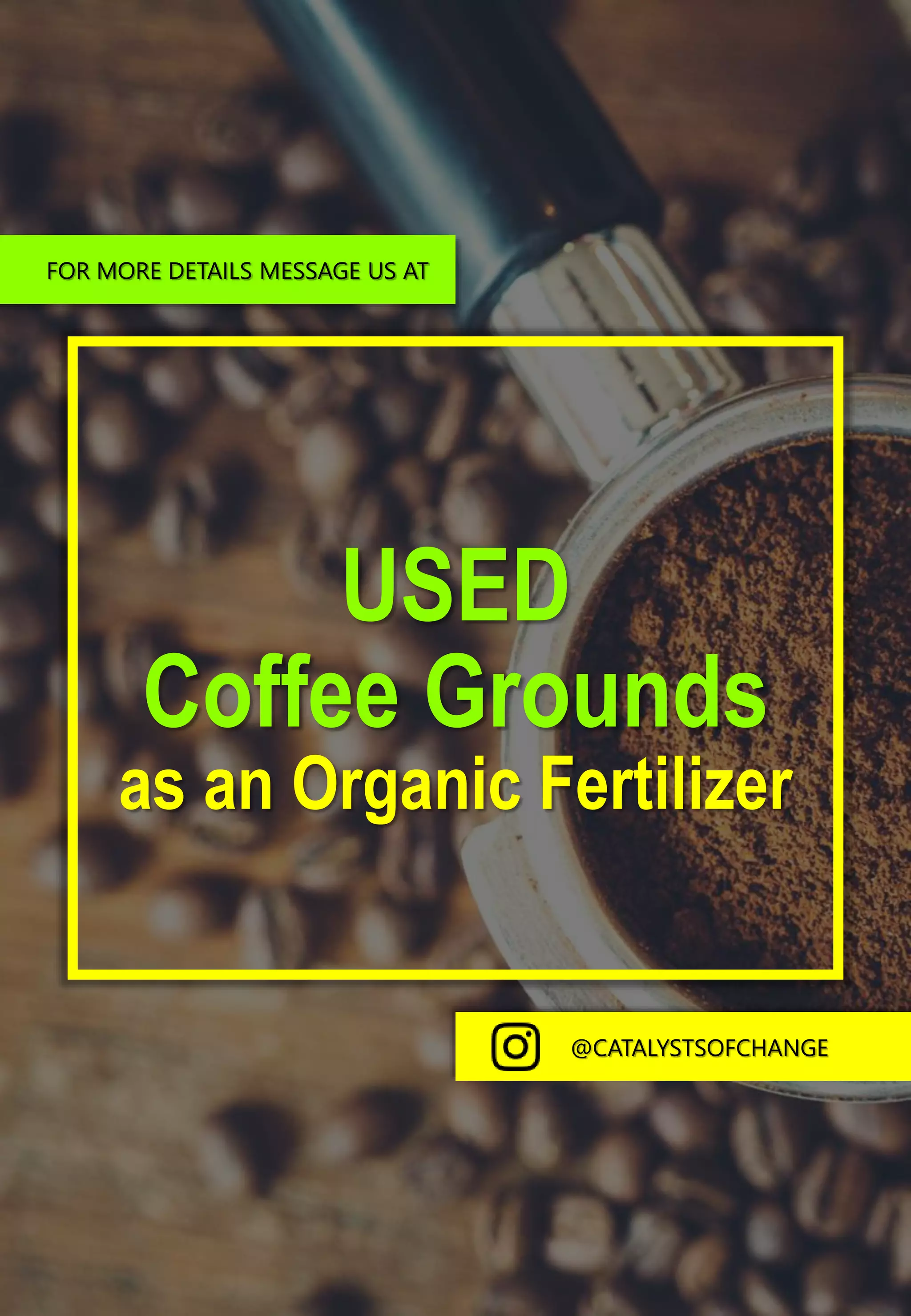 Used Coffee Grounds as an Organic Fertilizer | PPTX