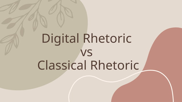 Classical and Digital Rhetorics historical evolution and differences. | PPT