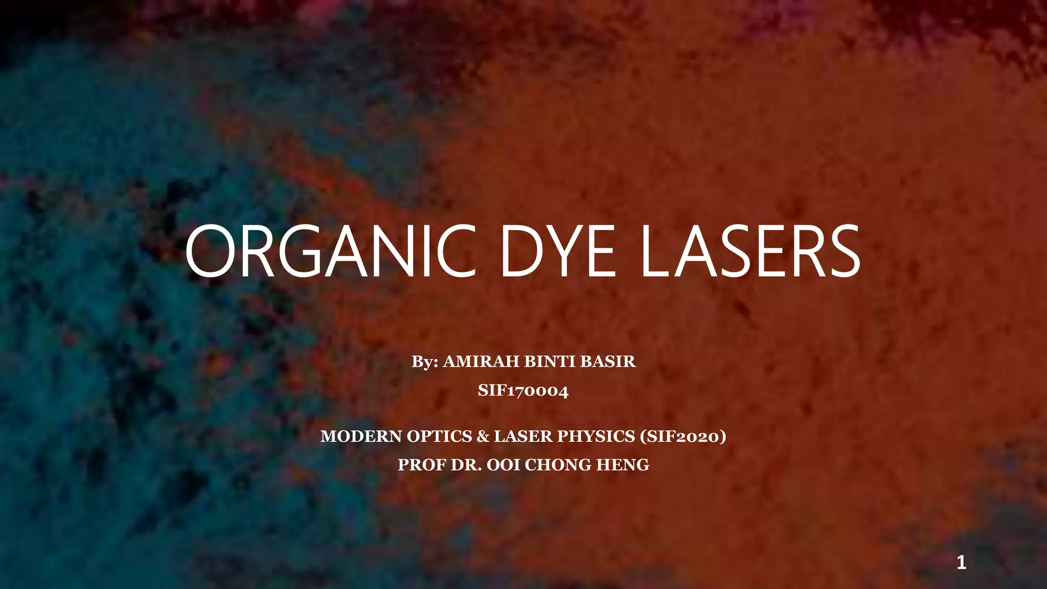 Presentation Modern Optics and Laser Physics (Organic Dye Laser) | PPTX