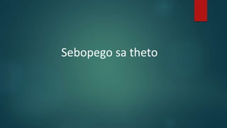 Tshekatsheko ya Theto "Mphakišetše" | PPTX