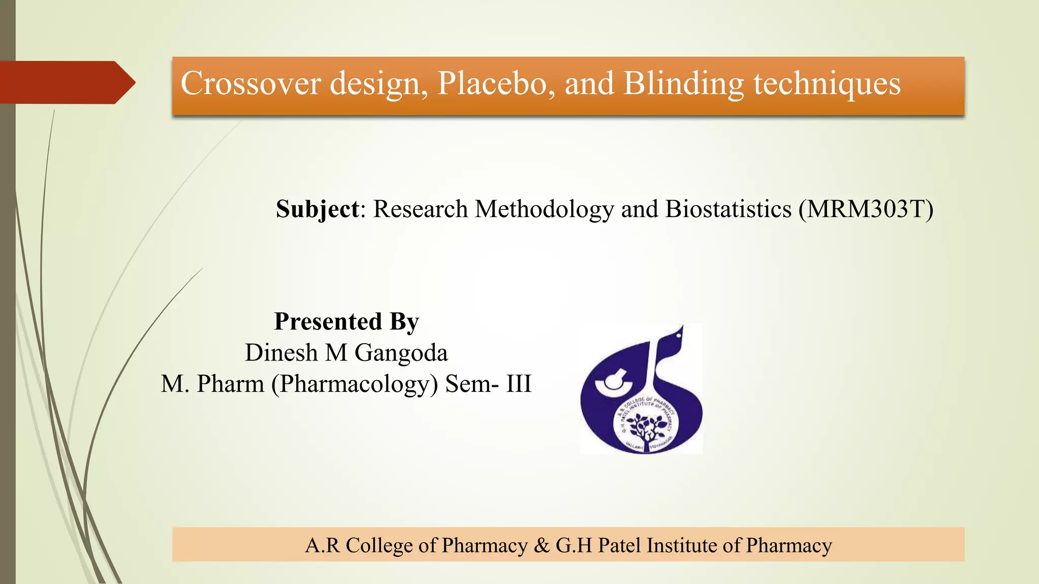 Cross over design, Placebo and blinding techniques | PPTX