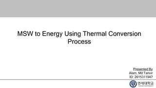 MSW to Energy Using Thermal Conversion Process | PPT