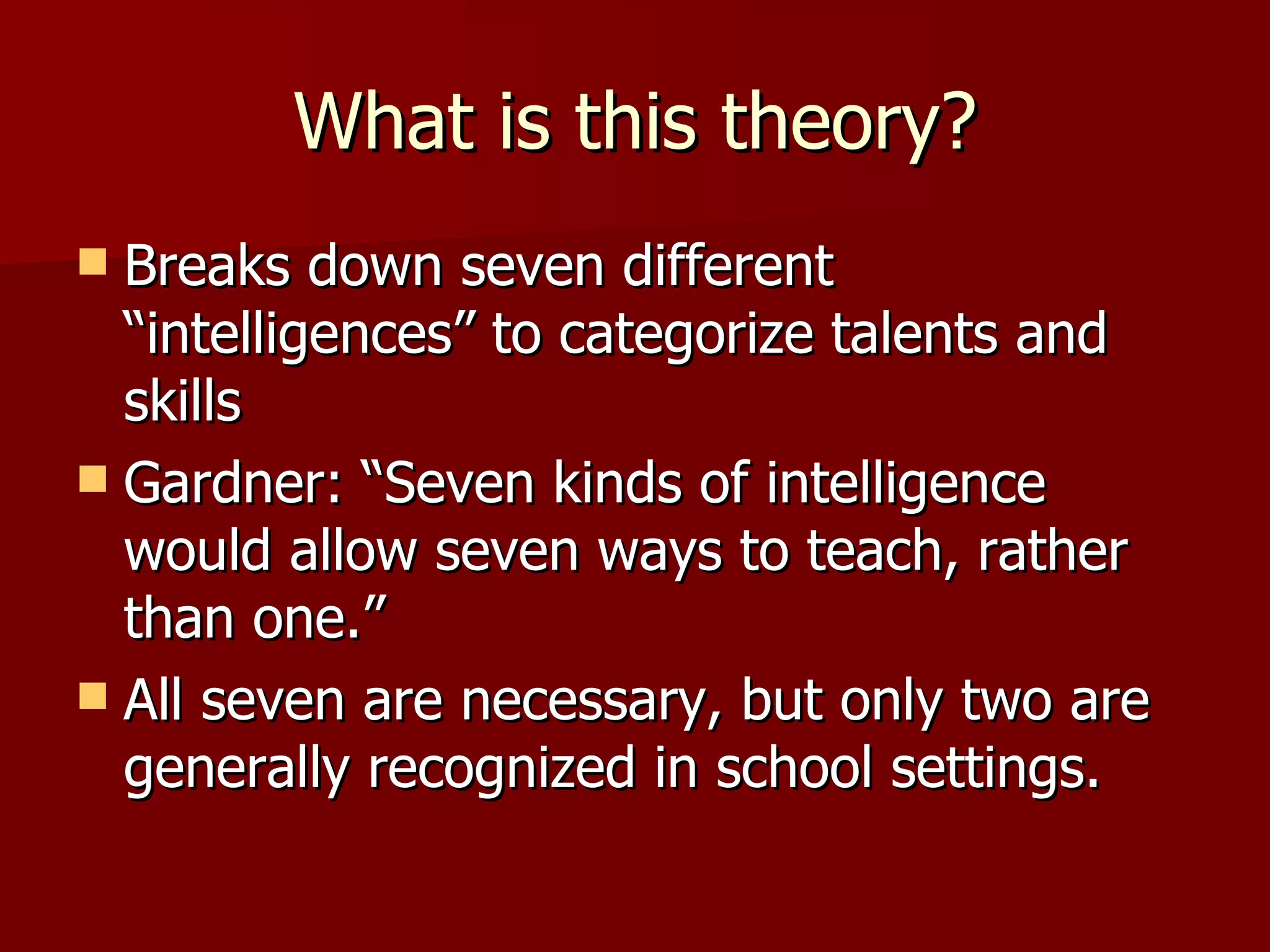 Howard Gardner's Theory of Multiple Intelligences | PPT