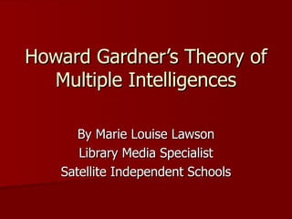 Howard Gardner's Theory of Multiple Intelligences | PPT