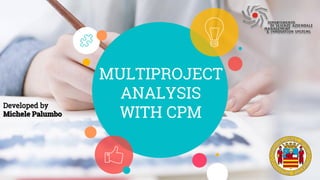 [Presentation] MultiProject analysis with Critical Path Method | PPT