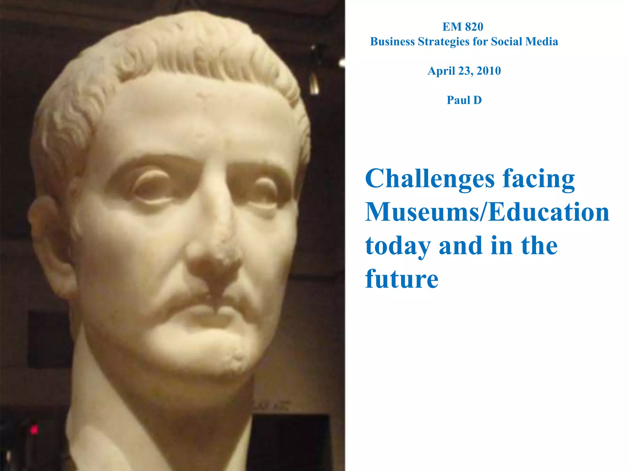 Challenges facing Museums/Education today and in the future | PPT