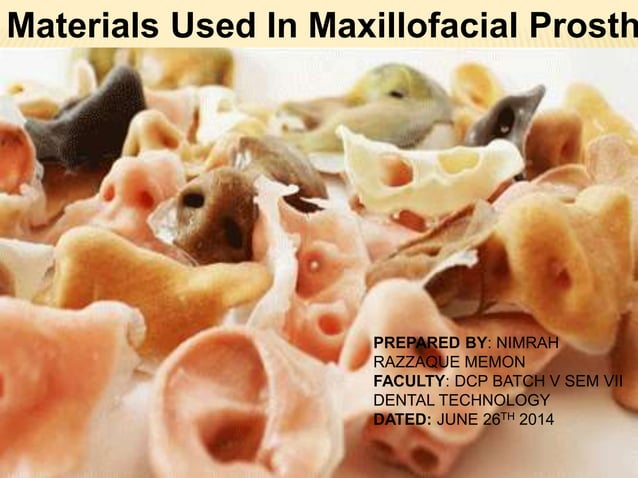 materials used in maxillofacial prosthesis | PPTX | Oral care ...