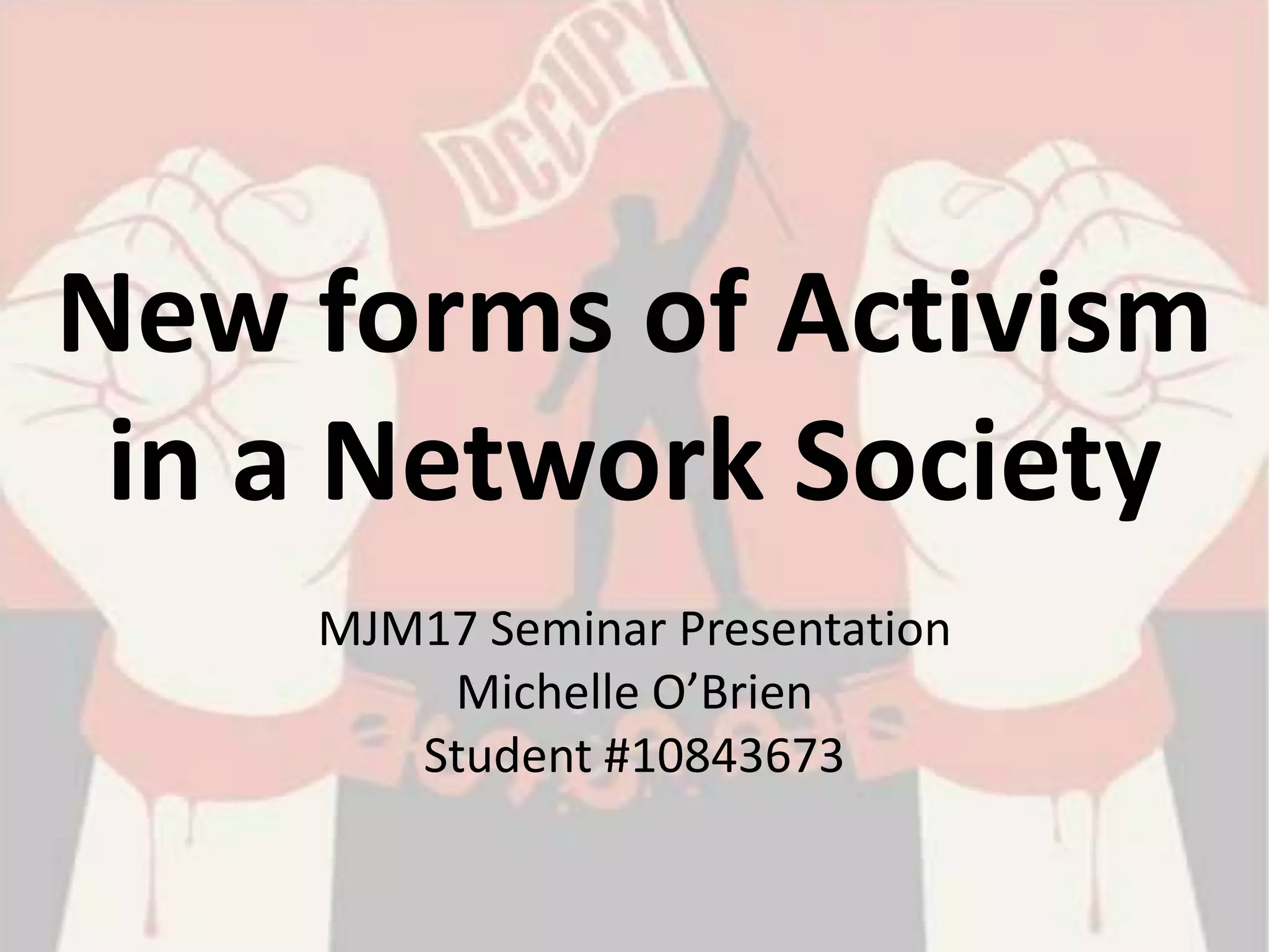 New forms of Activism in a Network Society by Michelle O'Brien | PPT