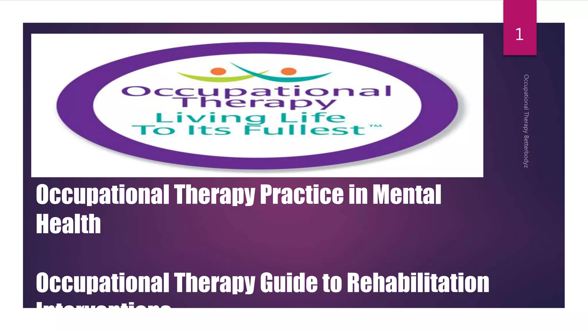 Occupational Therapy Framework to Rehabilitation Inventions | PPTX