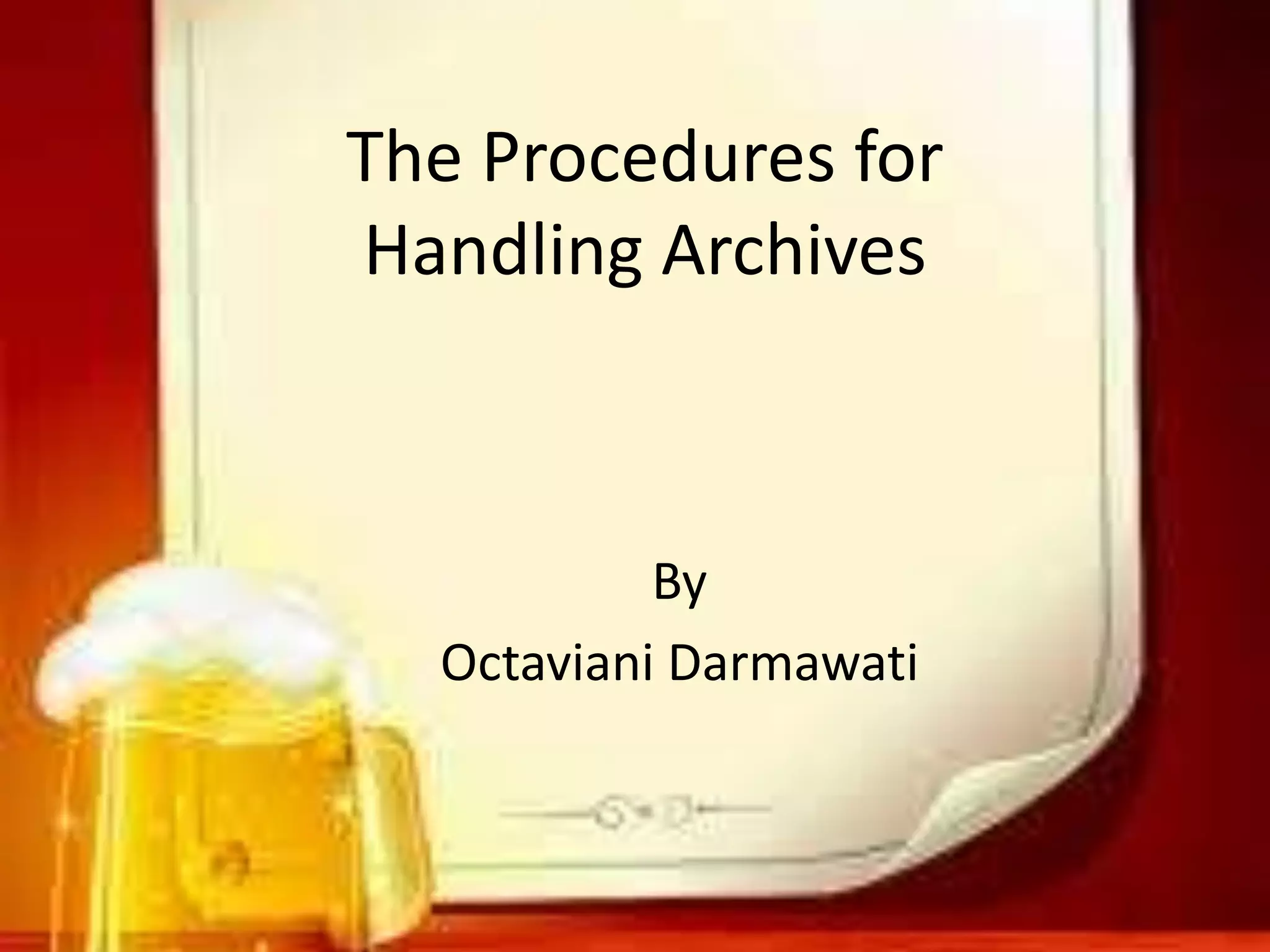 Procedures for handle the Archives | PPTX