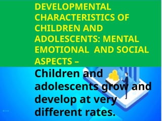 Development of characteristics of children and adolescents | PPTX