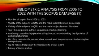 Presentation of a bibliometric Analysis of Quantum machine Learning.ppt