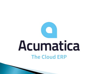 Acumatica Cloud ERP System | PPTX