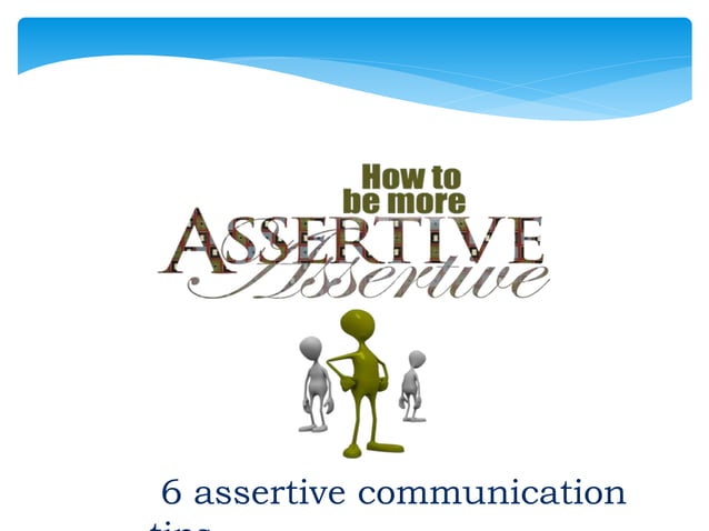 Assertive communication | PPTX