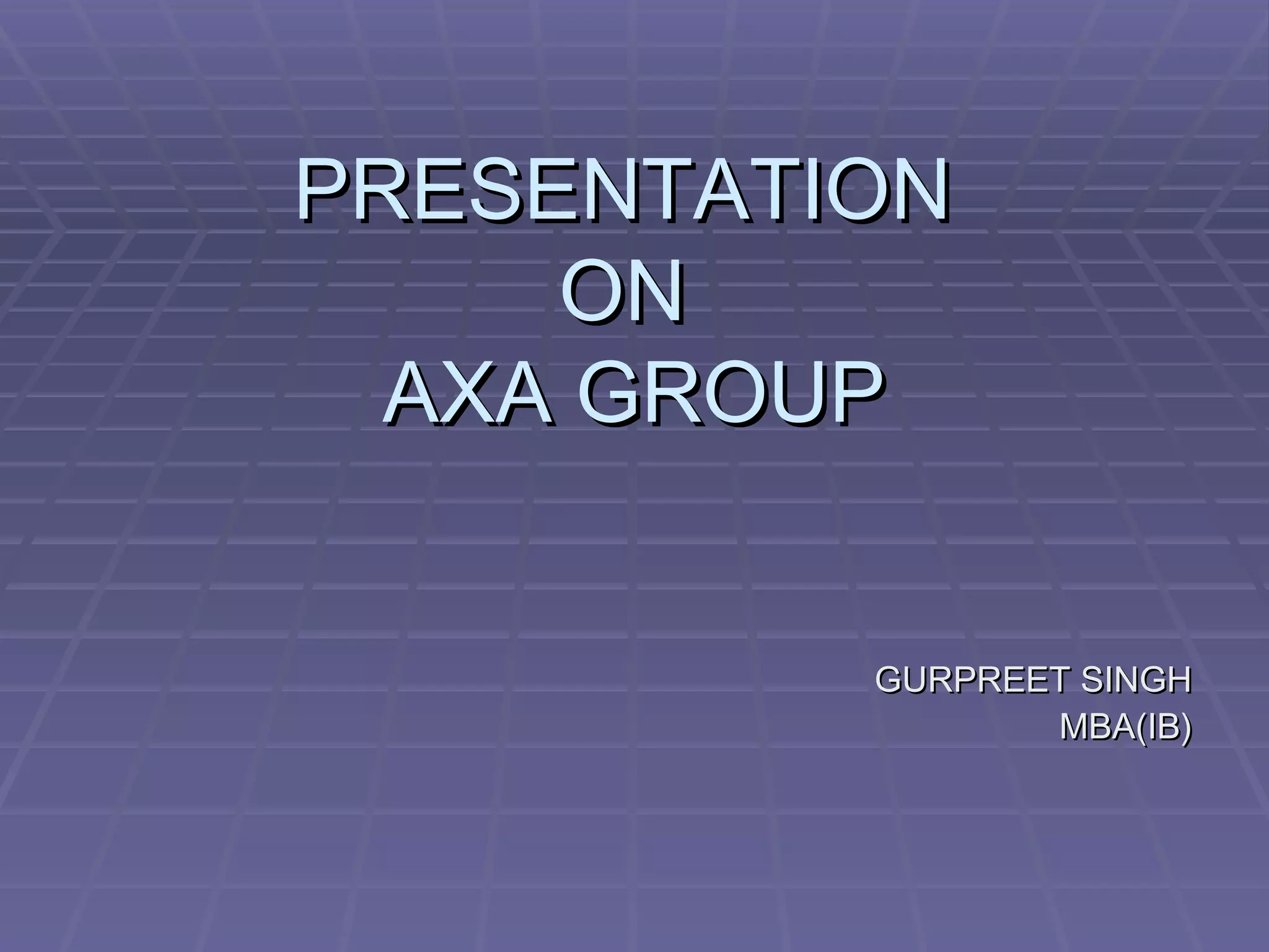 Presentation of axa group | PPT