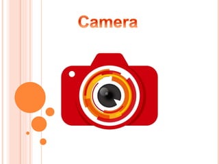 Presentation of camera | PPTX