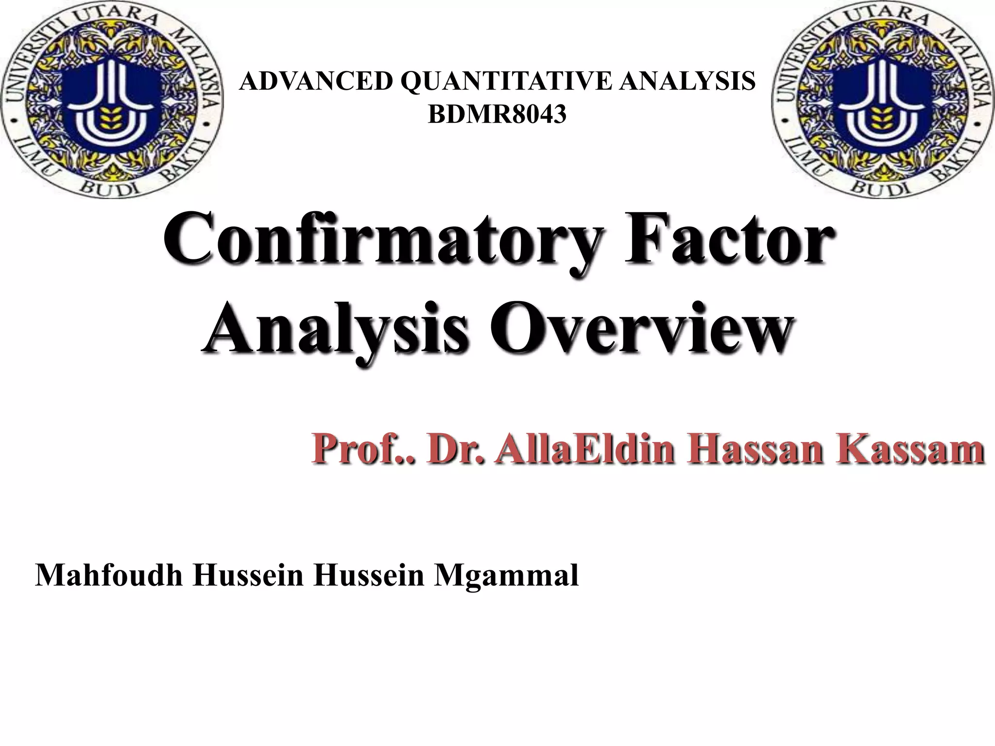 Confirmatory Factor Analysis Presented by Mahfoudh Mgammal | PPTX