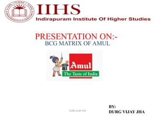Presentation on bcg matrix of amul | PPTX