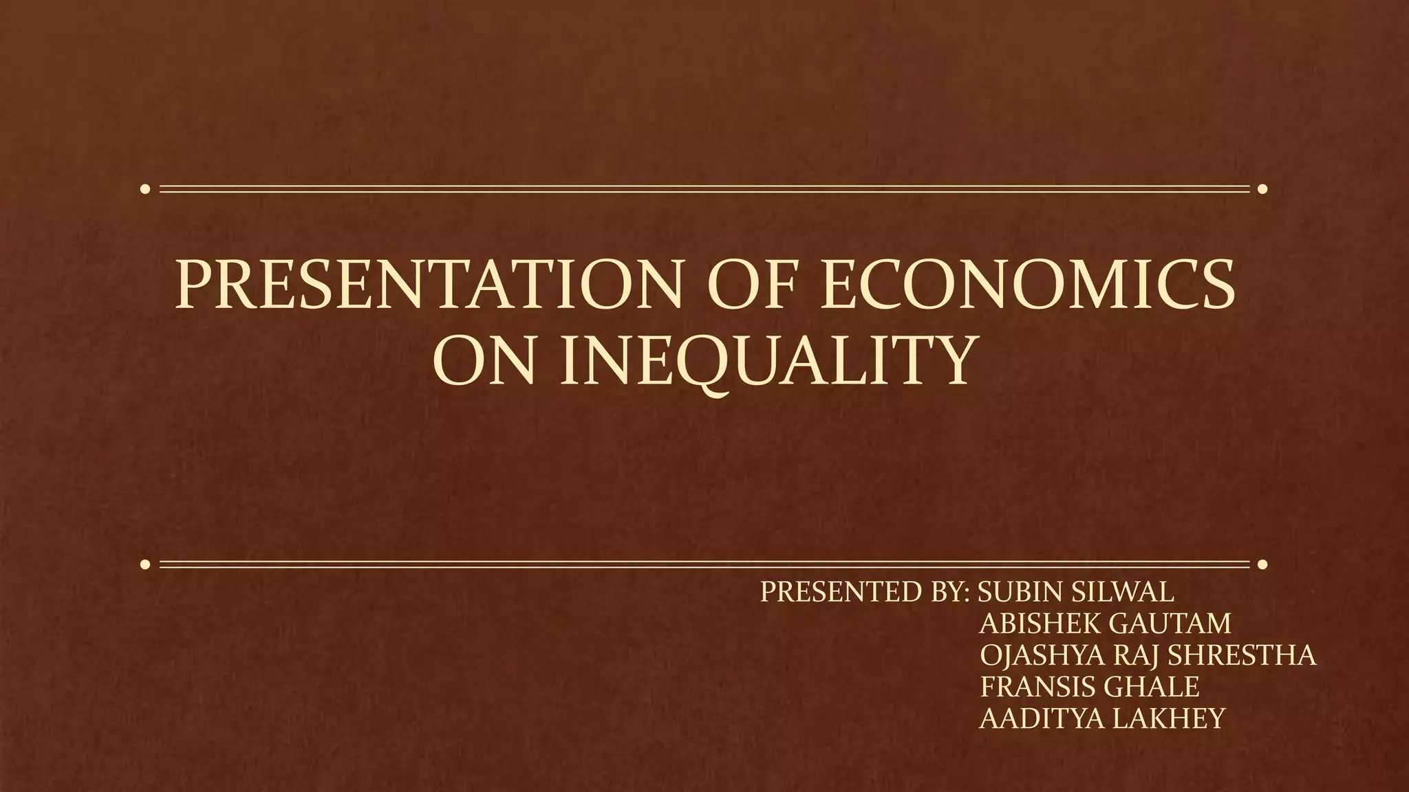 PRESENTATION OF ECONOMICS ON INEQUALITY.pptx